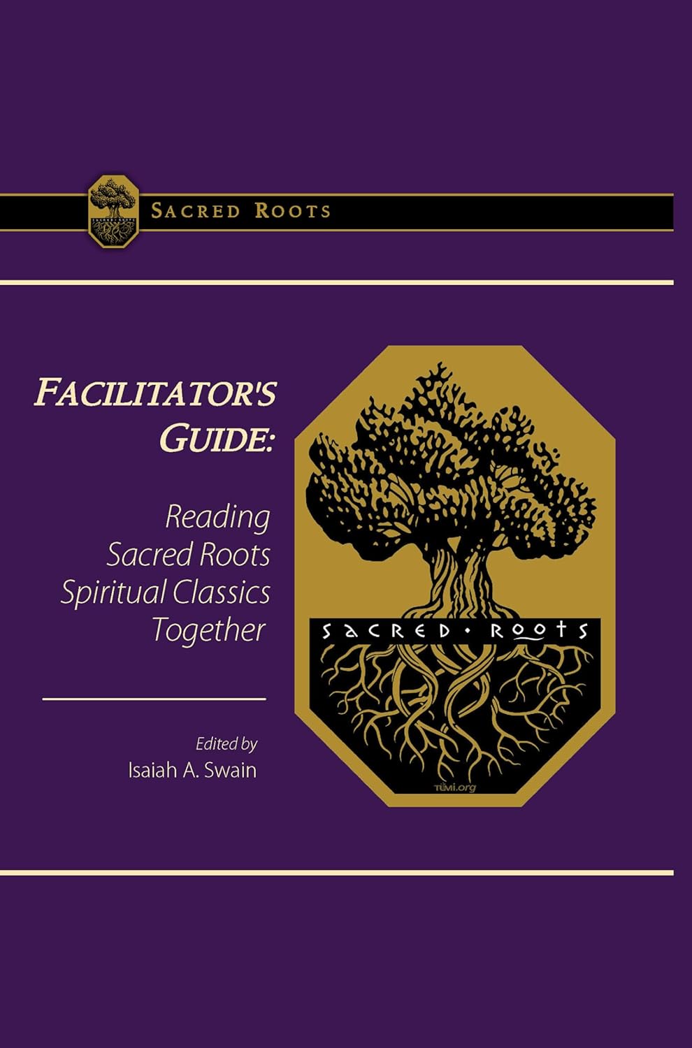 The Sacred Roots Facilitator's Guide: Reading Sacred Roots Spiritual ...