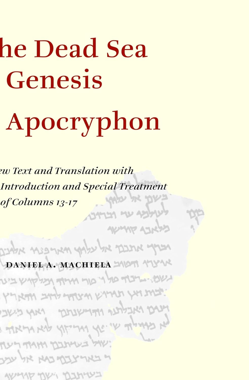 The Dead Sea Genesis Apocryphon (Studies on the Texts of the Desert of ...