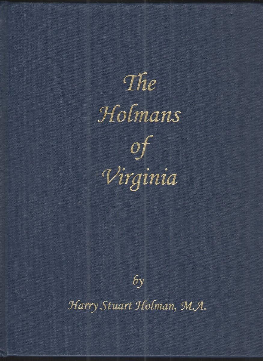 The Holmans of Virginia: Harry Stuart Holman: Amazon.com: Books
