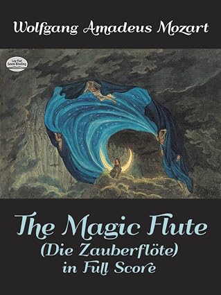 Amazon.com: The Magic Flute (Die Zauberflote) in Full Score (Dover ...