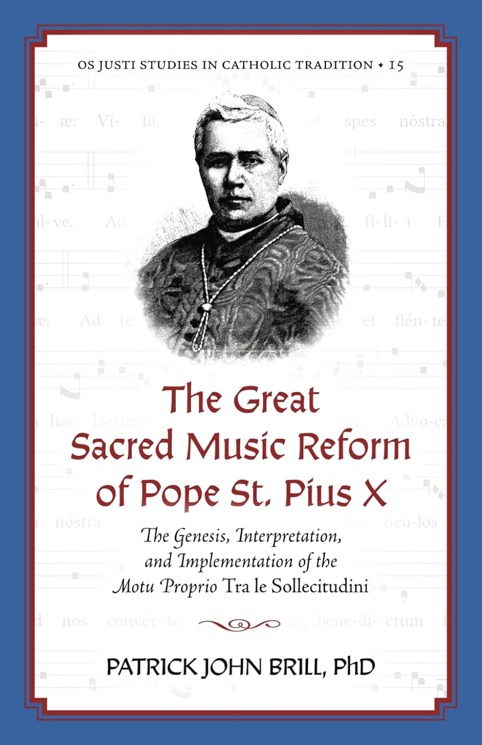 The Great Sacred Music Reform of Pope St. Pius X: The Genesis ...