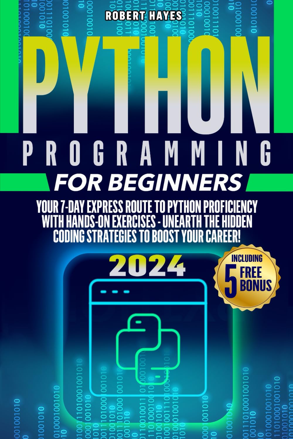 Python Programming for Beginners: Your 7-Day Express Route to Python Proficiency with Hands-On ...