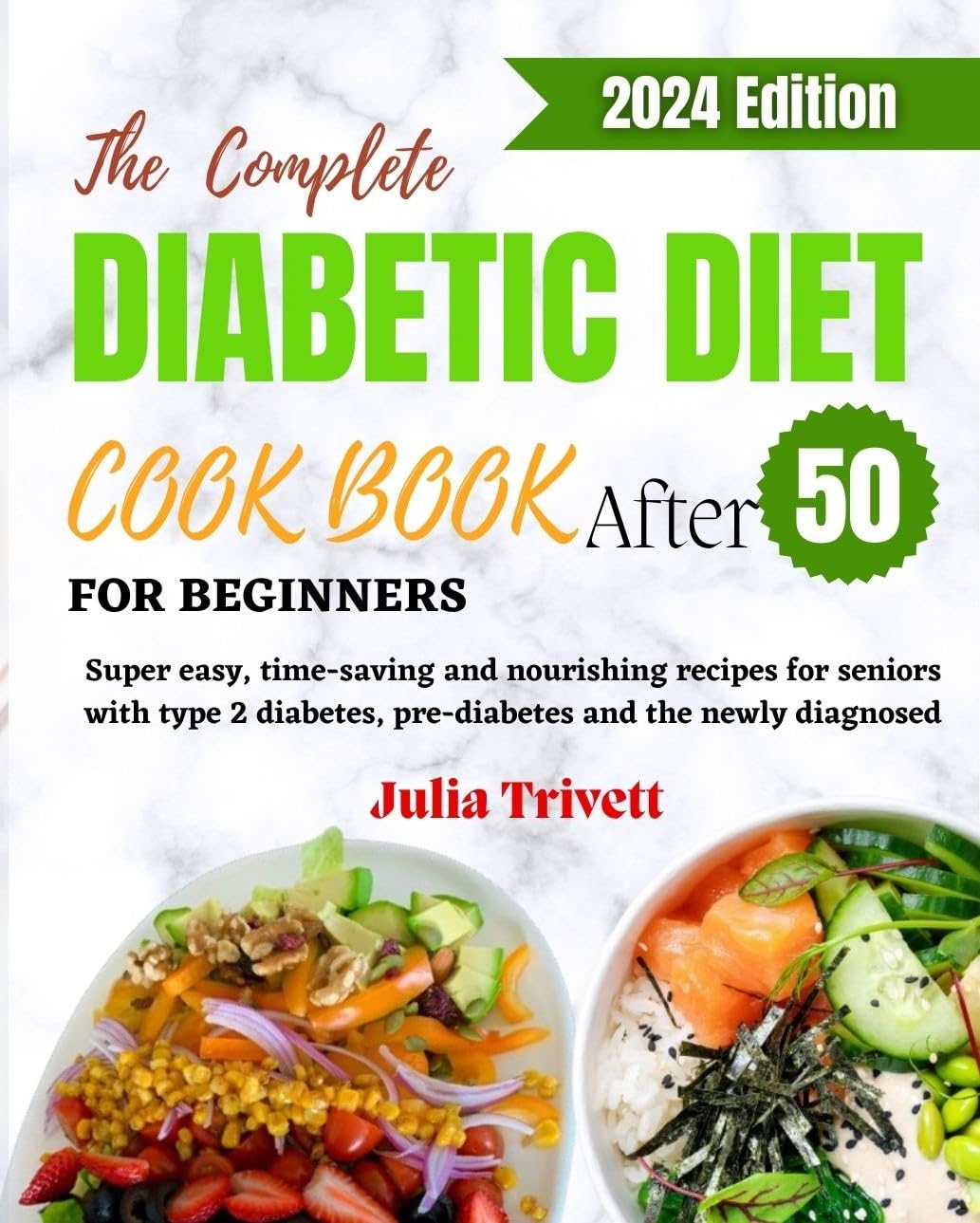 Amazon.com: The Complete Diabetic Diet Cookbook for Beginners After 50: Super easy, time-saving ...
