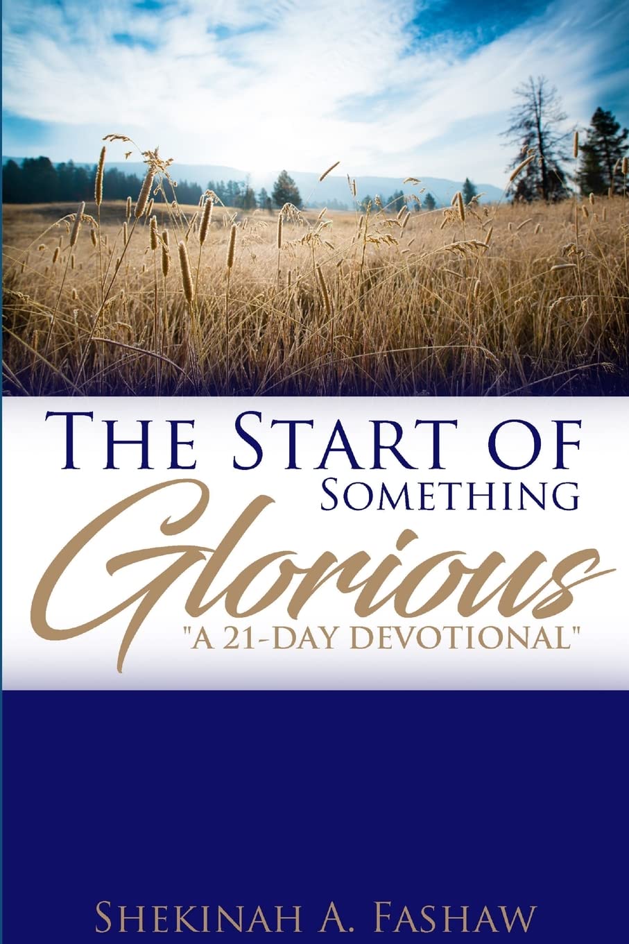 Snapklik.com : The Start Of Something Glorious "A 21-Day Devotional"