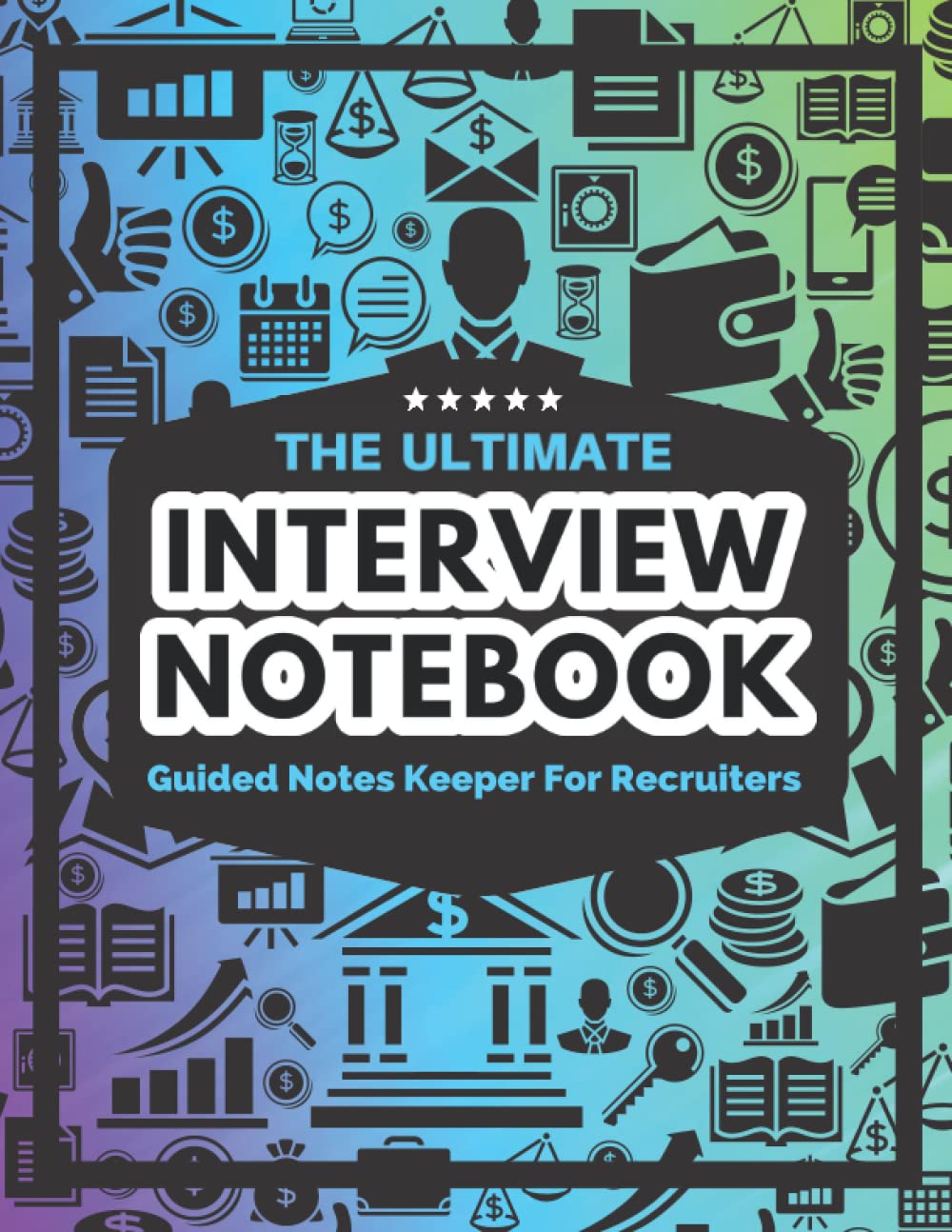 Amazon.com: THE ULTIMATE INTERVIEW NOTEBOOK: Guided Candidate Notes ...