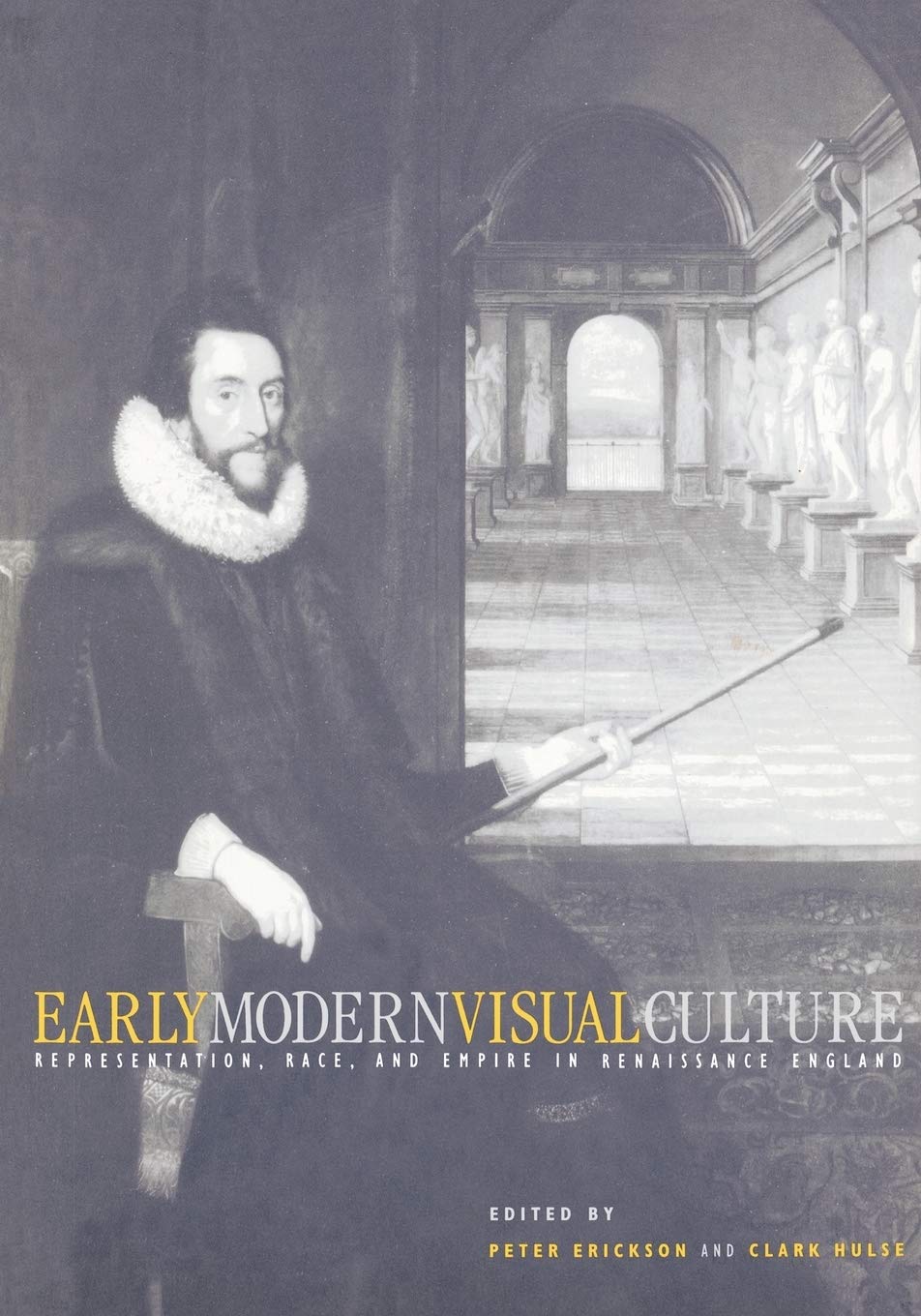 Early Modern Visual Culture: Representation, Race, and Empire in ...