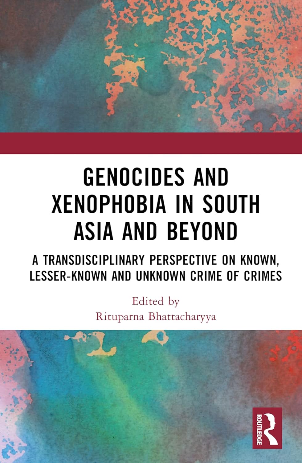 Genocides and Xenophobia in South Asia and Beyond: Bhattacharyya ...