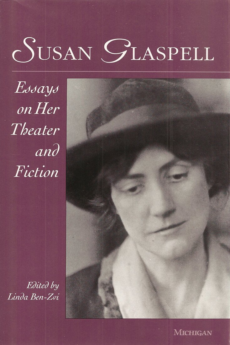 Amazon.com: Susan Glaspell: Essays on Her Theater and Fiction (THEATER ...