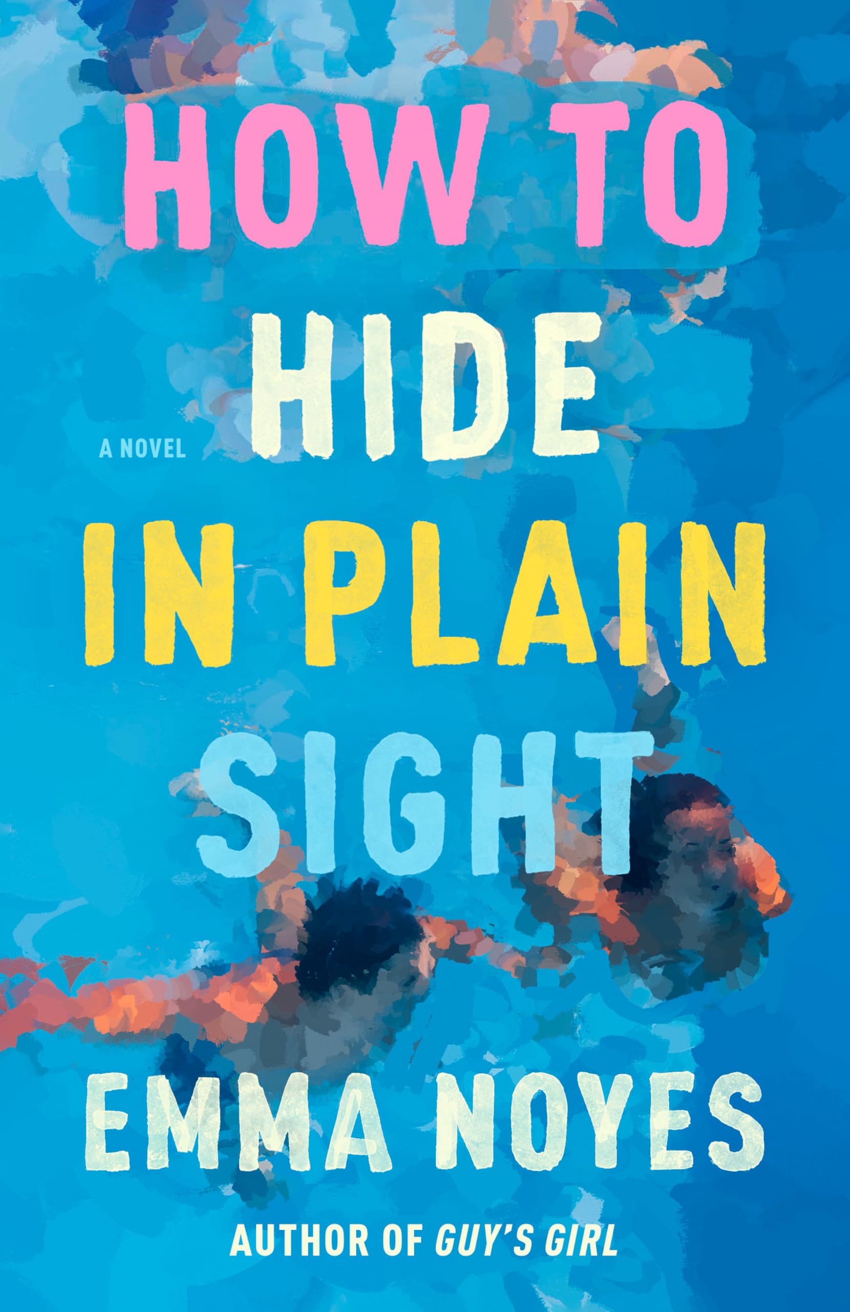 How to Hide in Plain Sight: Noyes, Emma: 9780593639023: Amazon.com: Books