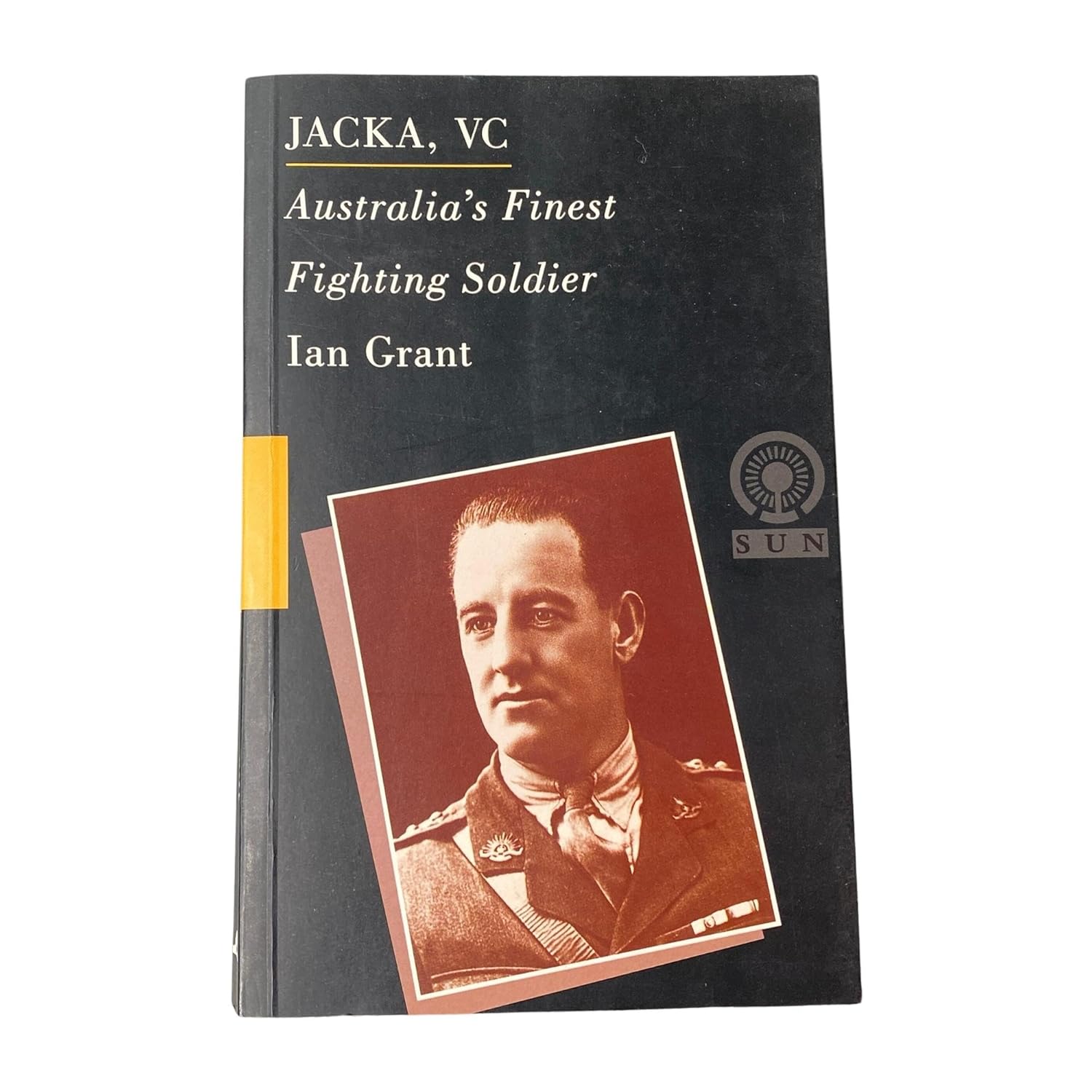 Jacka VC, Australia's finest fighting soldier: Grant, Ian ...