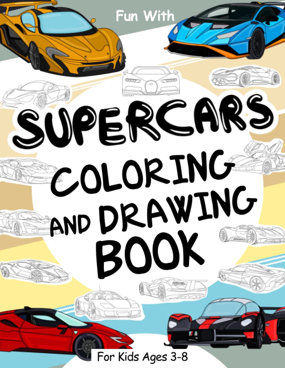 Supercars Coloring and Drawing Book For Kids Ages 3-8: Fun with ...