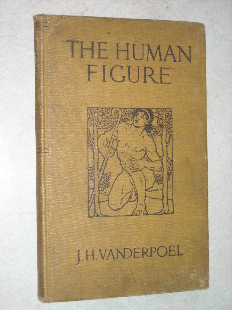 The Human Figure: J. H. Vanderpoel: Amazon.com: Books
