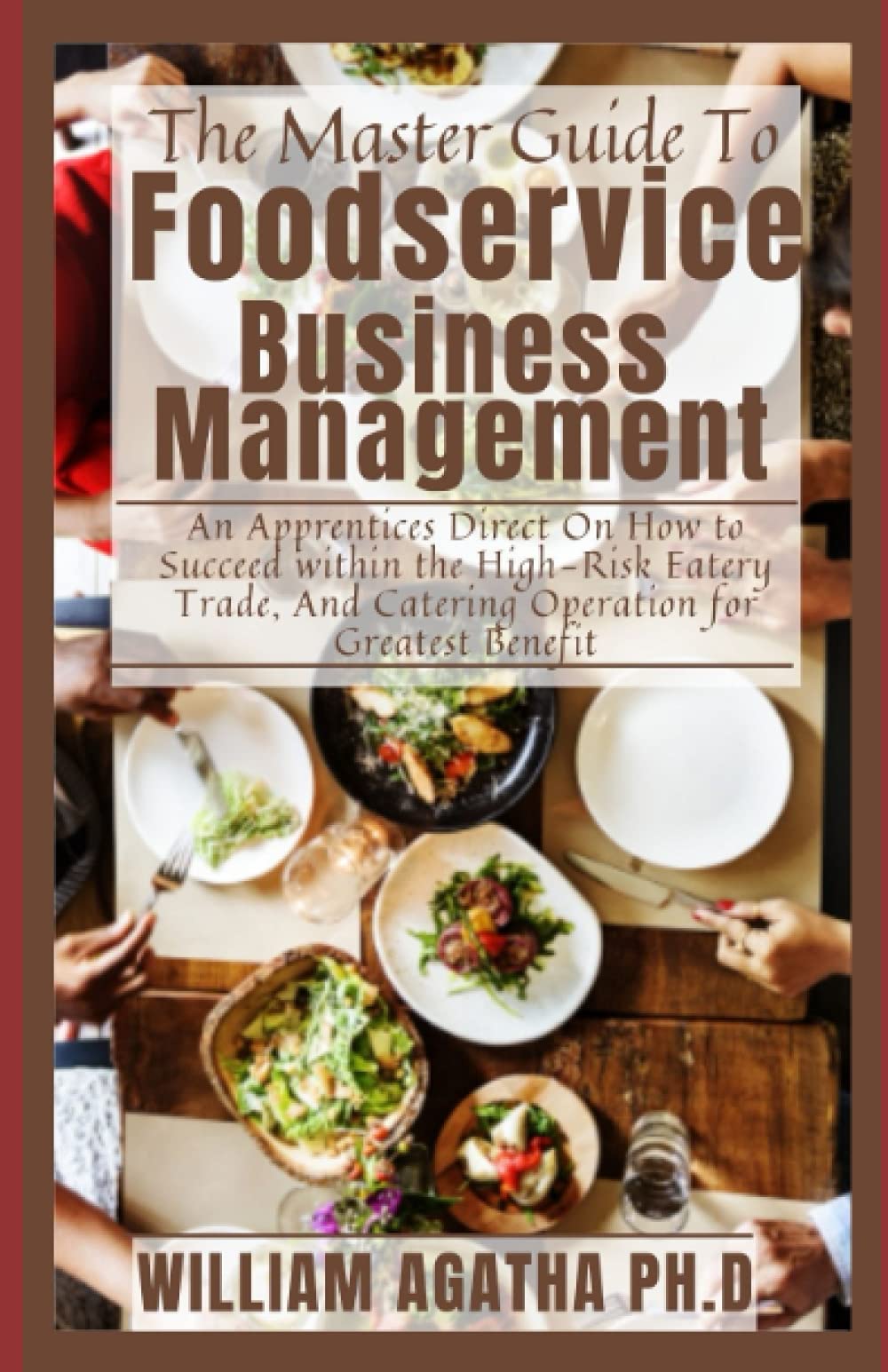 The Master Guide To Food Service Business Management An Apprentices ...