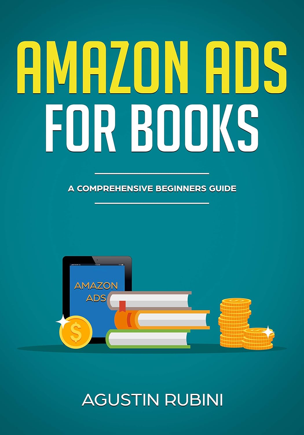 Amazon.com: Amazon Ads for Books: A Comprehensive Beginners Guide (2019 ...