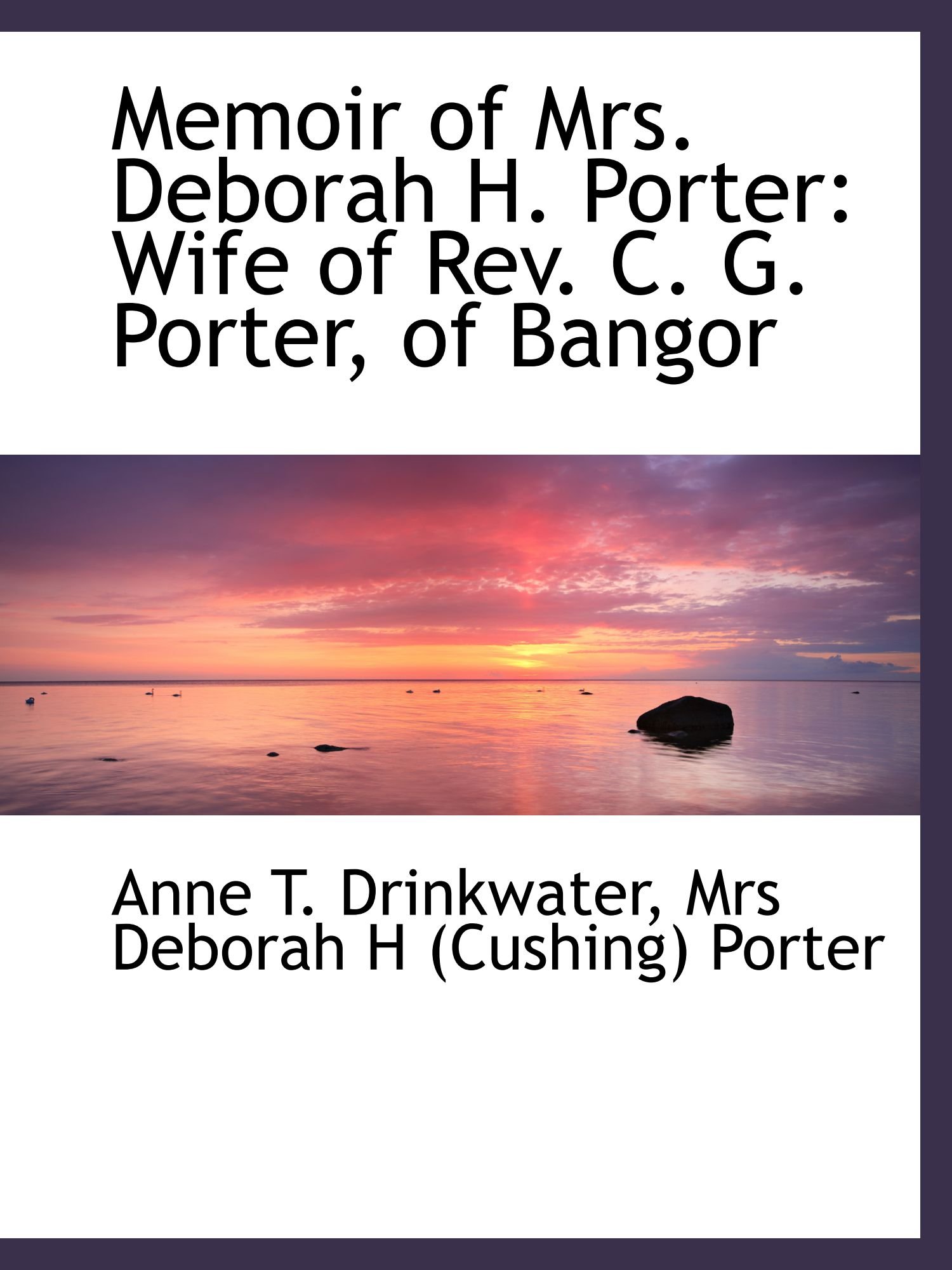 Amazon.co.jp: Memoir of Mrs. Deborah H. Porter: Wife of Rev. C. G ...