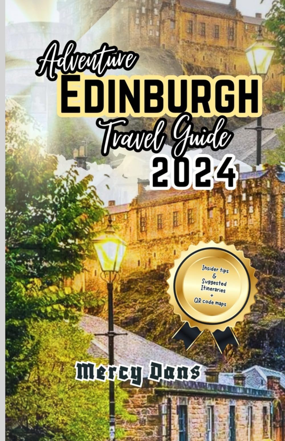 Edinburgh Adventure Travel Guide 2024: A journey through Edinburgh ...