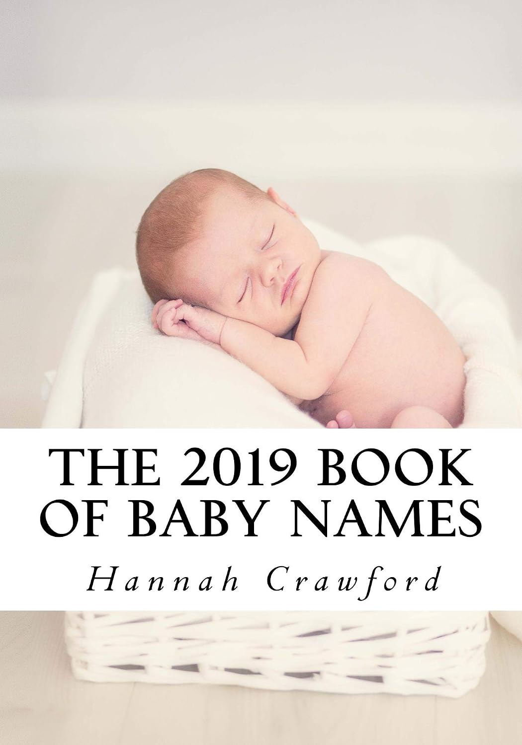 The 2019 Book of Baby Names - Kindle edition by Crawford, Hannah ...