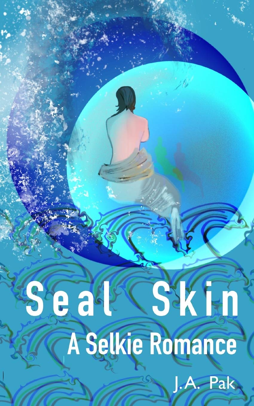 Seal Skin: Pak, J.A.: 9781466232402: Amazon.com: Books