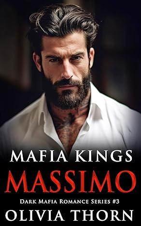 Mafia Kings: Massimo: Dark Mafia Romance Series #3 - Kindle edition by Thorn, Olivia. Mystery ...