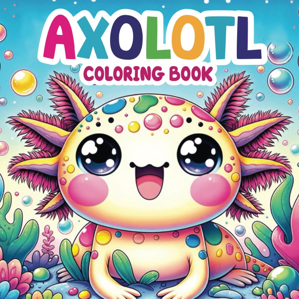 Axolotl coloring book: A Kid's Coloring Book Filled with Adorable ...