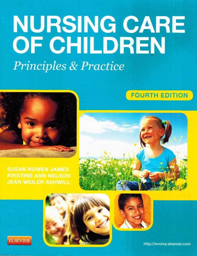 Nursing Care of Children: Principles and Practice (James, Nursing Care ...