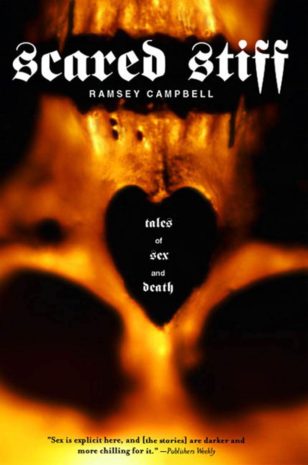 Scared Stiff: Tales of Sex and Death: Campbell, Ramsey, Barker, Clive ...