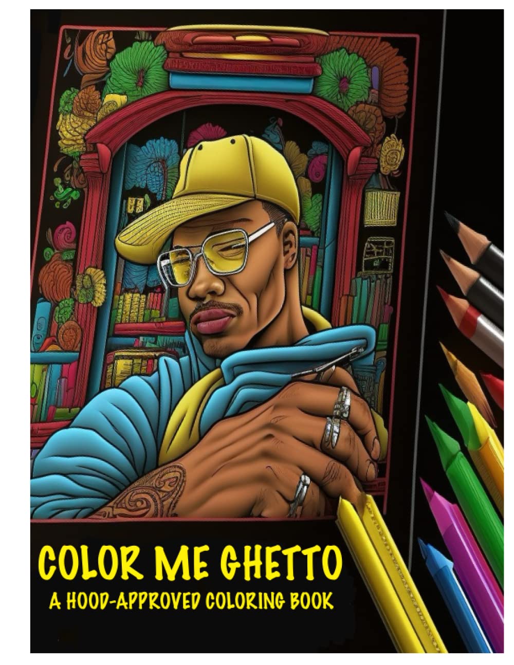 Color Me Ghetto: A Hood-Approved Coloring Book: Blackrock, Floyd ...