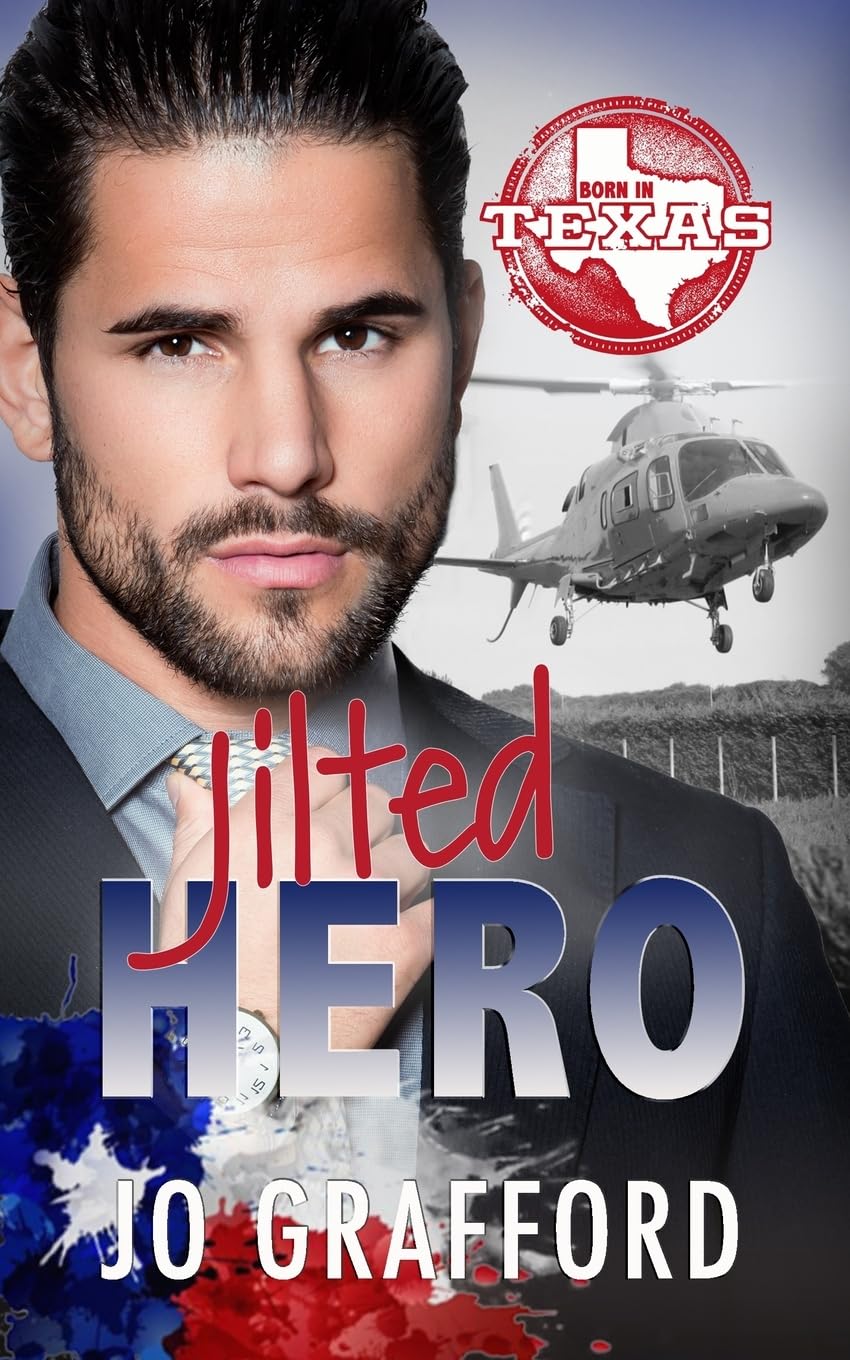 Jilted Hero (Born In Texas): Grafford, Jo: 9781639070411: Amazon.com: Books