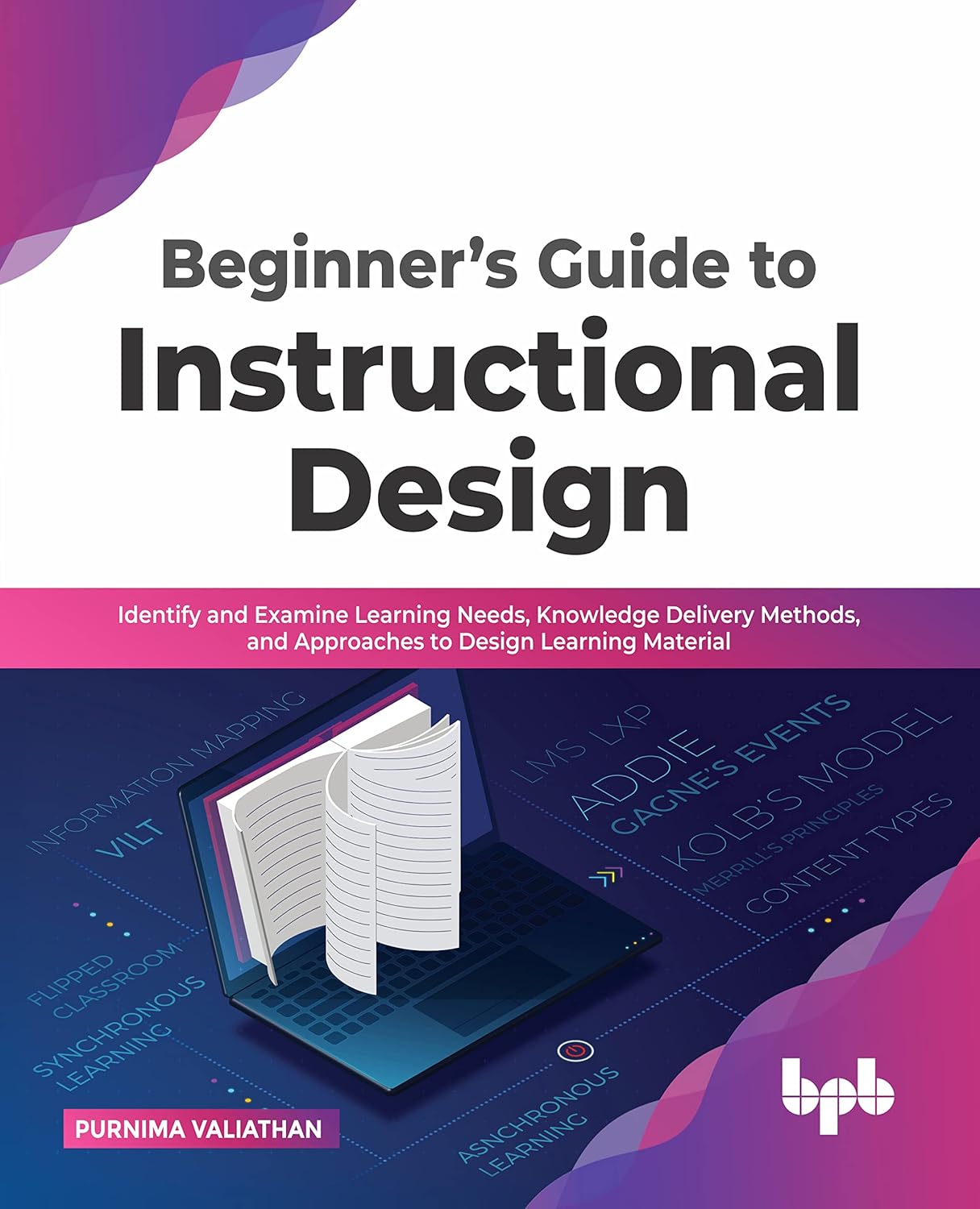 Beginner’s Guide to Instructional Design: Identify and Examine Learning ...