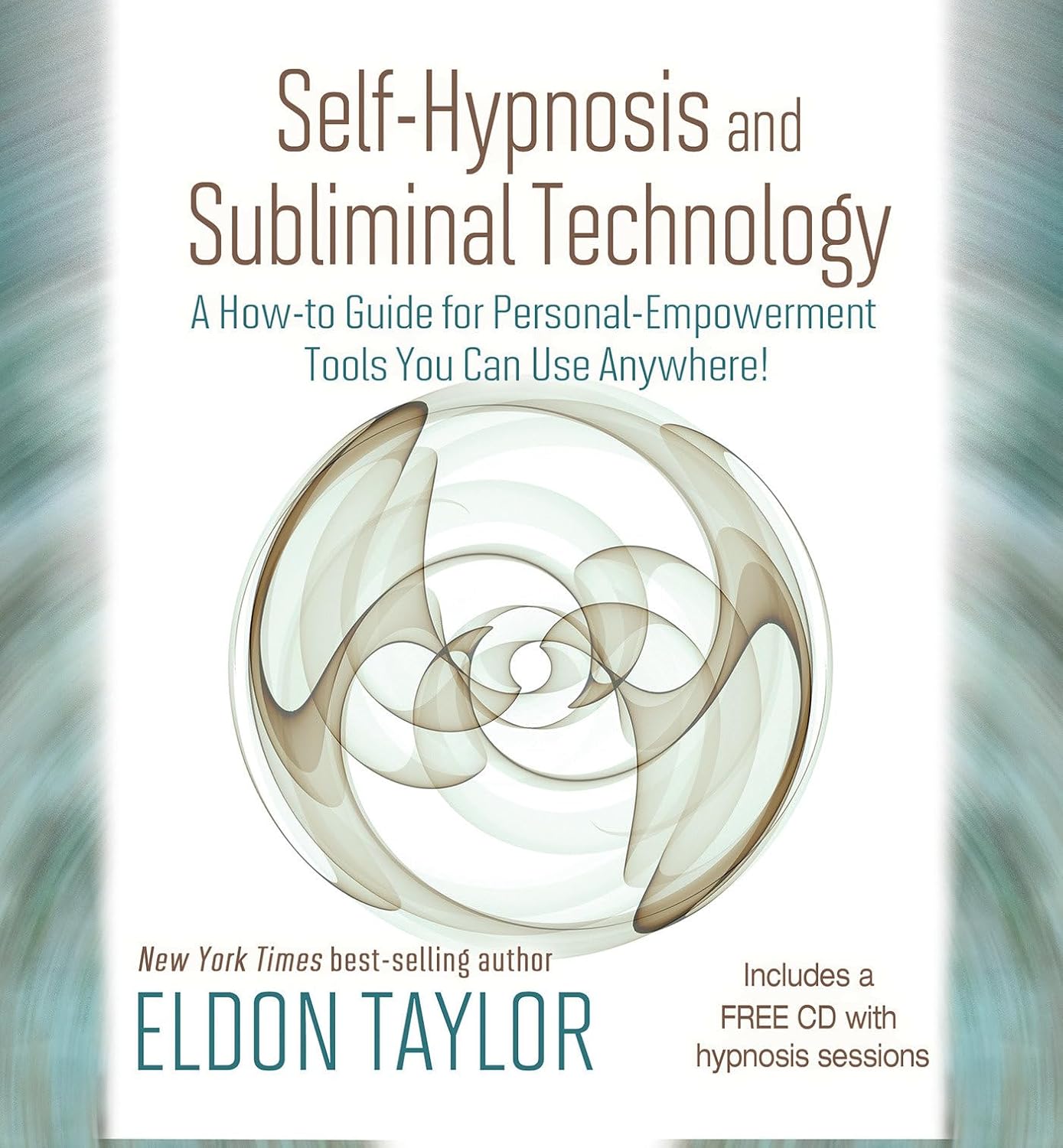 Self-Hypnosis And Subliminal Technology: A How-to Guide for Personal ...