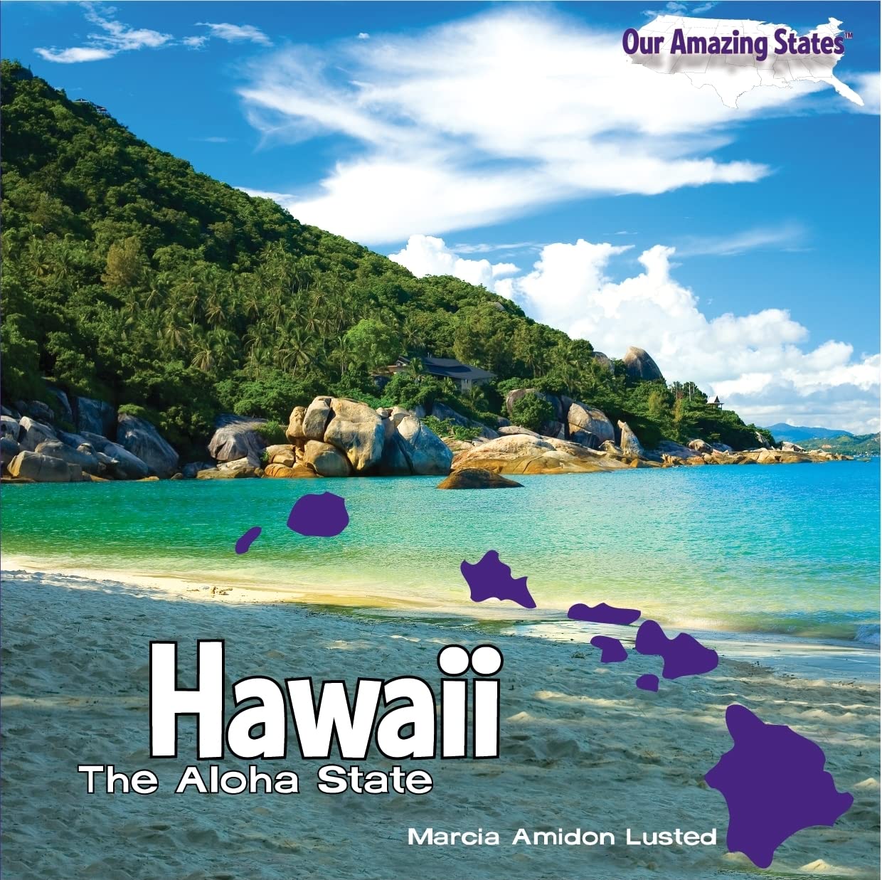 Hawaii: The Aloha State (Our Amazing States): Lusted, Marcia Amidon ...