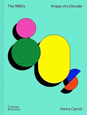 The 1980s: Image of a Decade (Story of a Decade Series, 1): Carroll ...