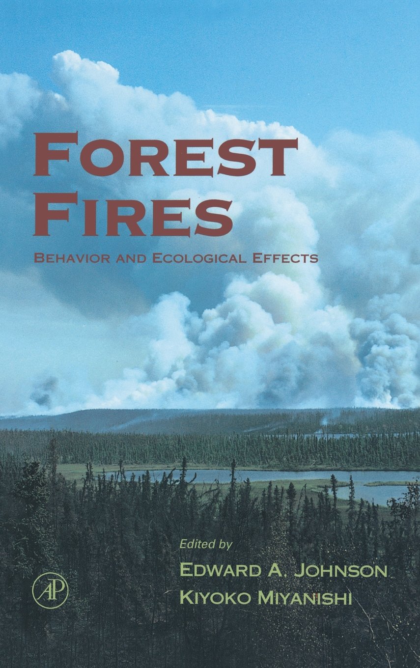 Amazon.com: Forest Fires: Behavior and Ecological Effects ...