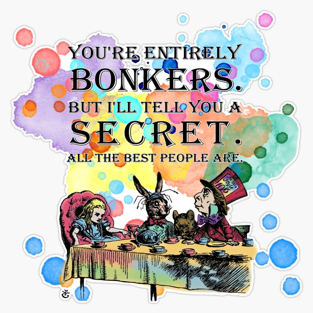 Alice In Wonderland Bonkers Quote You're Entirely Bonkers Alice In