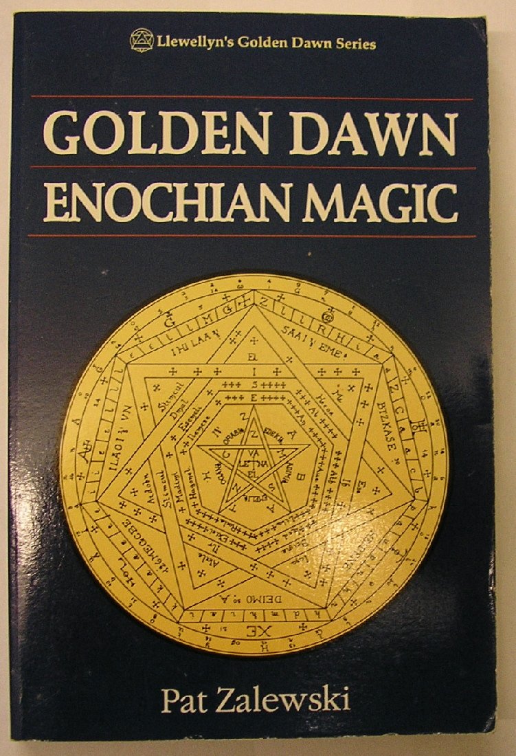 Golden Dawn Enochian Magic (Llewellyn's High Magick Series): Zalewski ...