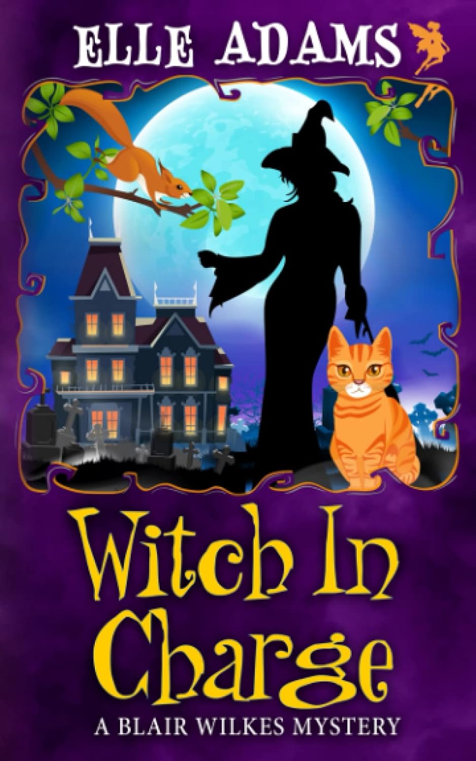Witch in Charge (A Blair Wilkes Mystery) by Adams, Elle