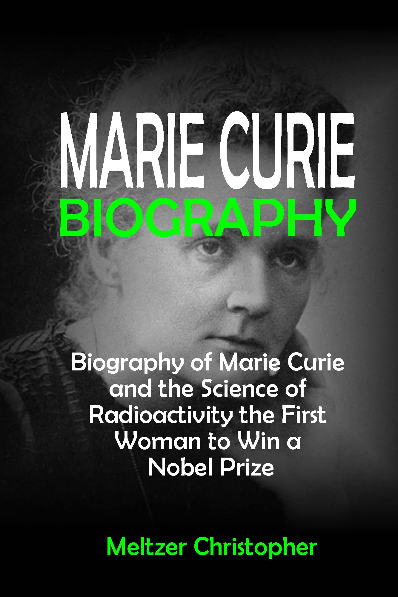 Marie Curie Biography Biography Of Marie Curie And The Science ...