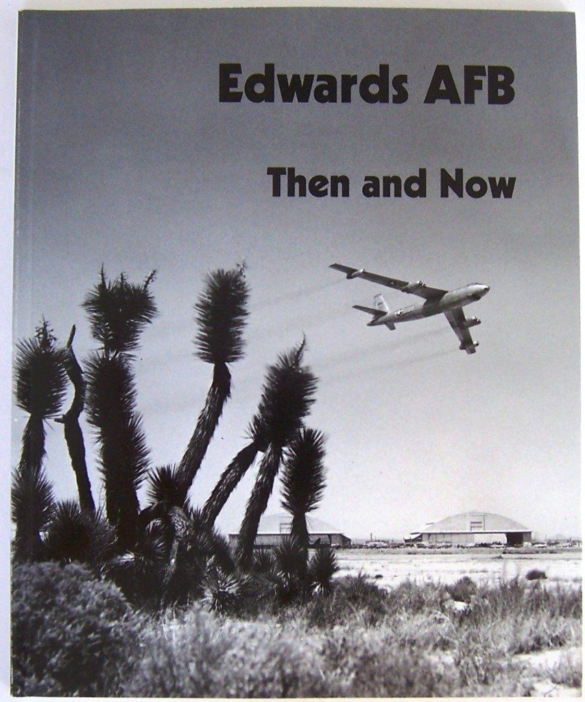 Edwards AFB - Then And Now - A Pictorial Tour: Edwards AFB: Amazon.com ...