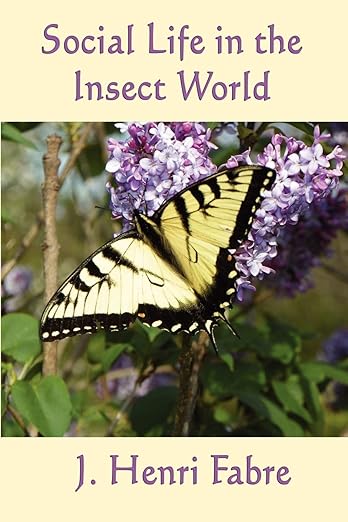 Social Life in the Insect World: Fabre, J. Henri: 9781617204609: Amazon ...