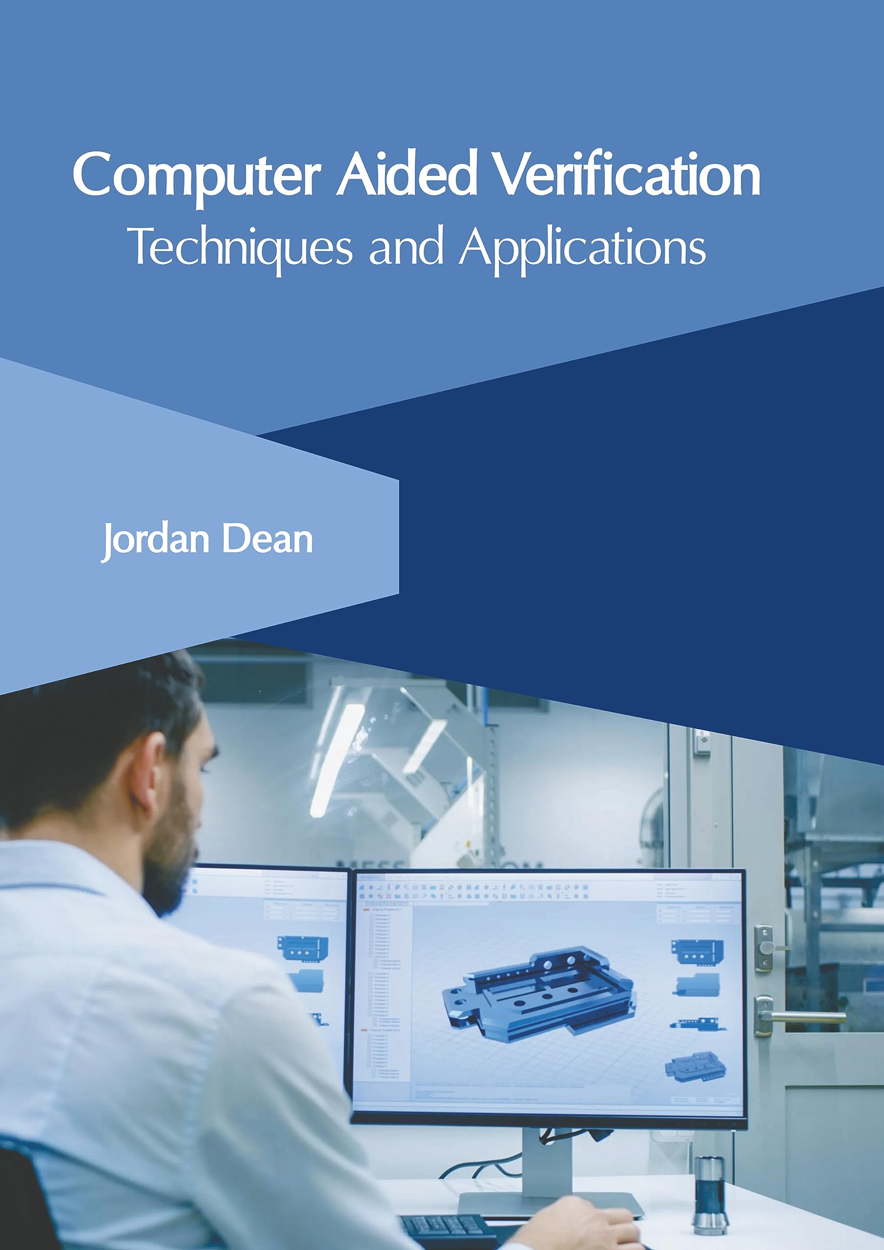 Computer Aided Verification: Techniques and Applications: Dean, Jordan: 9781647265861: Amazon ...