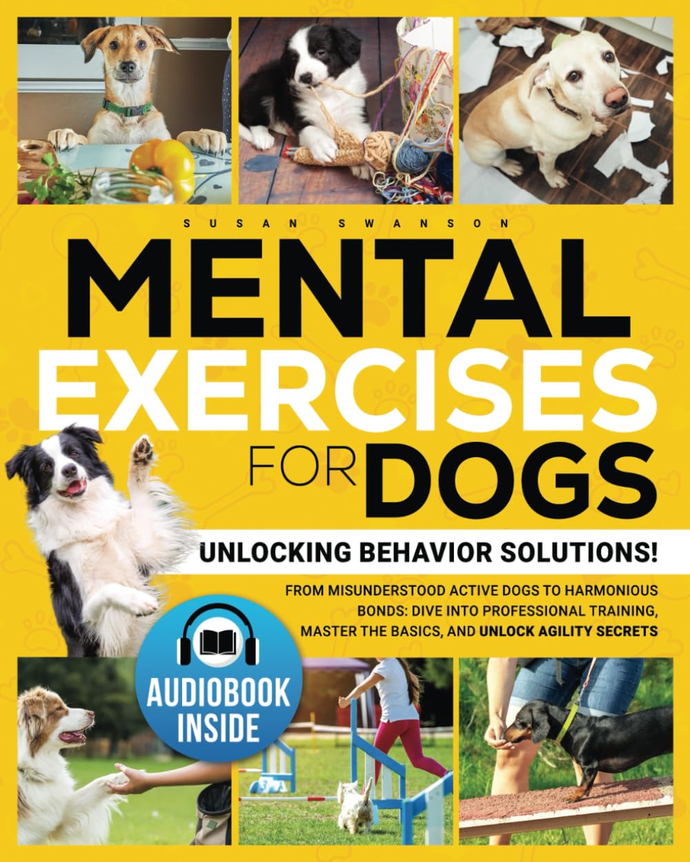 MENTAL EXERCISES FOR DOGS: Unlocking Behavior Solutions! From ...