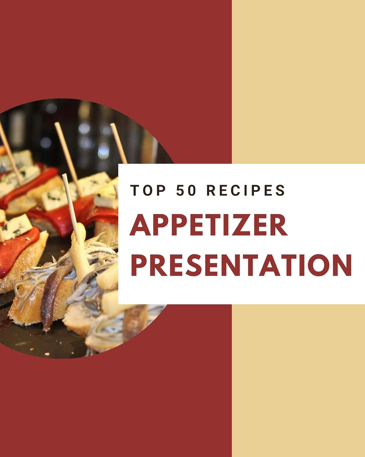 Top 50 Appetizer Presentation Recipes: A Timeless Appetizer ...