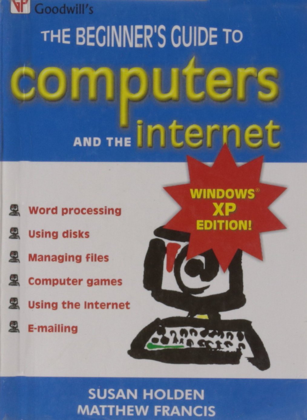 The Beginner's Guide to Computers and the Internet: Susan Holden ...