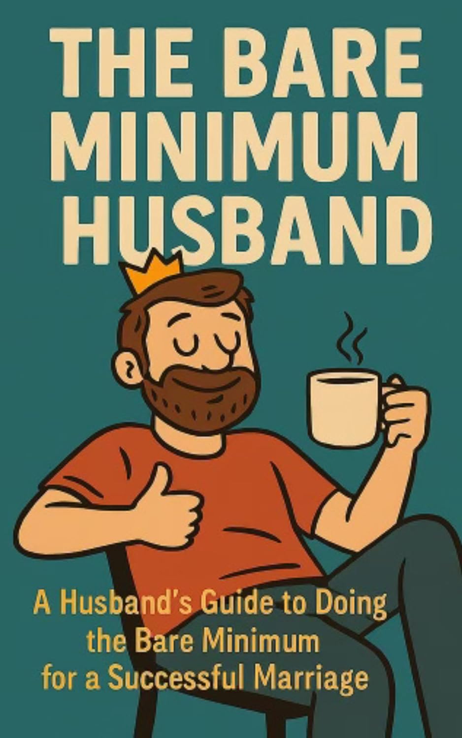 The Bare Minimum Husband: A Husband’s Guide to Doing the Bare Minimum ...