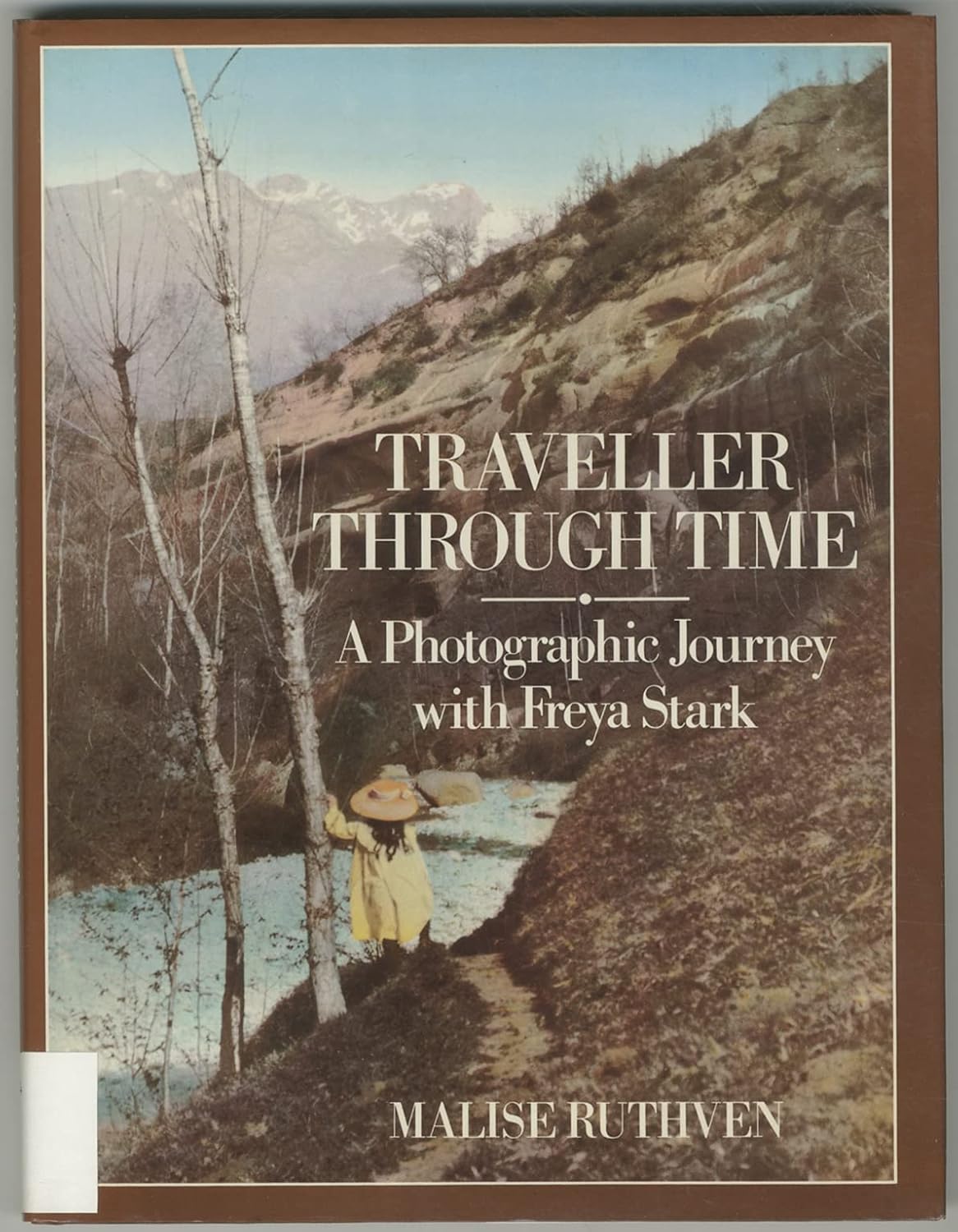 Traveller through Time: A Photographic... by Ruthven, Malise