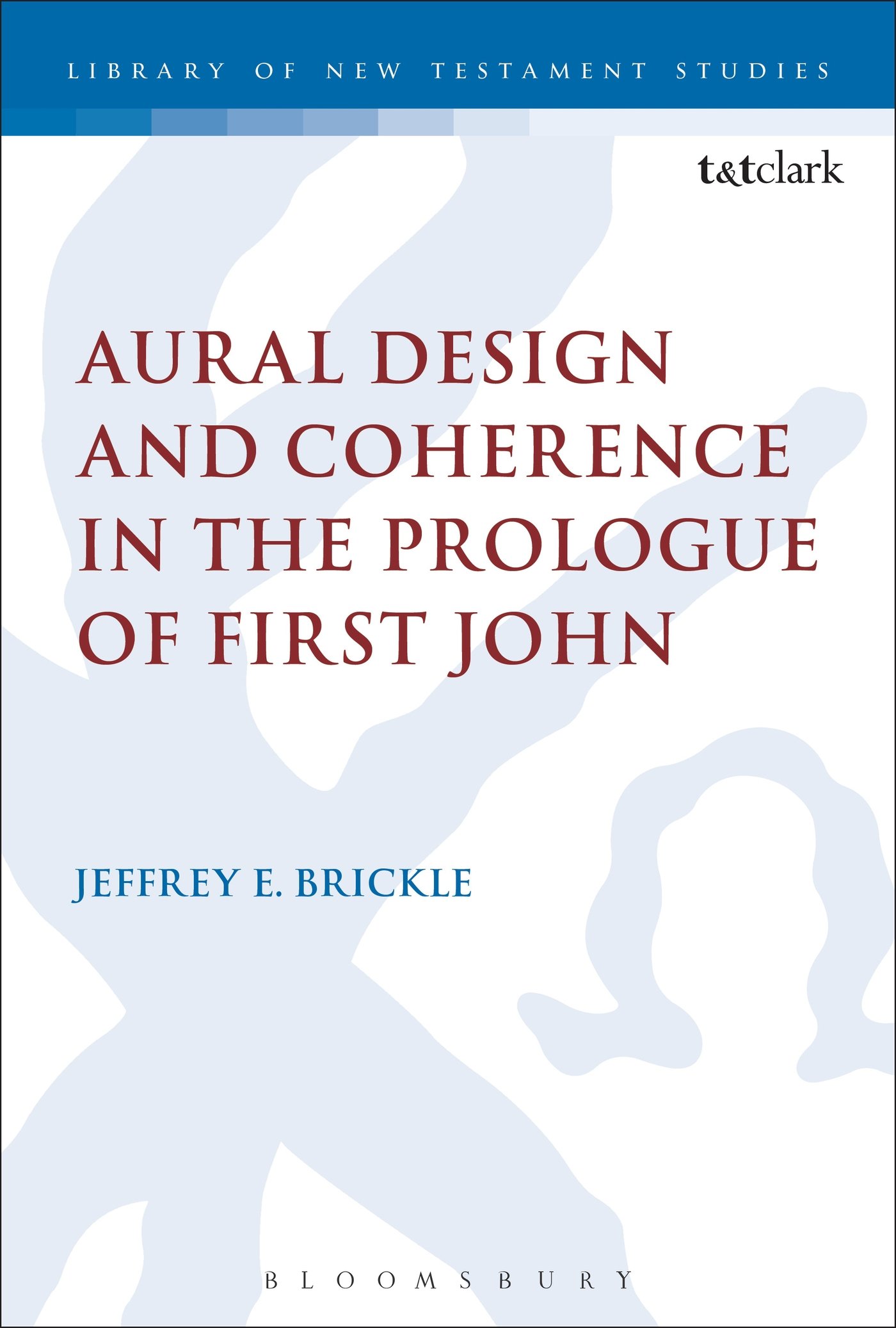 Aural Design and Coherence in the Prologue of First John (The Library ...