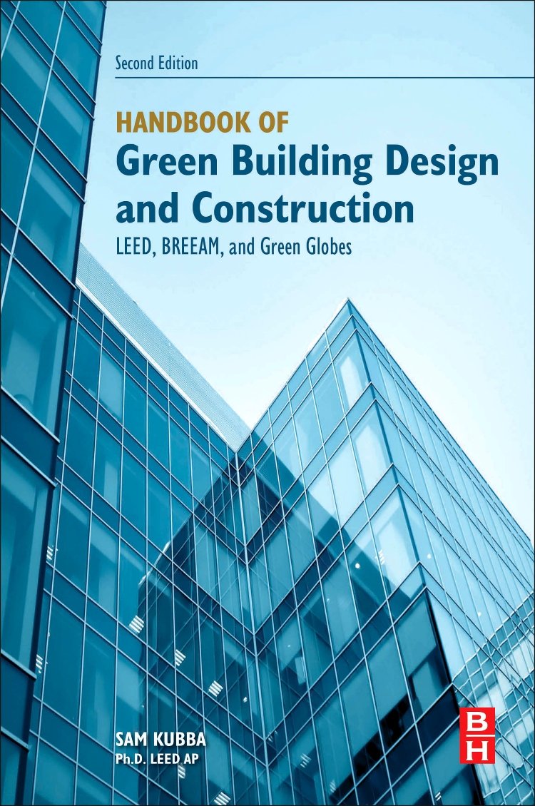 Handbook of Green Building Design and Construction: LEED, BREEAM, and ...