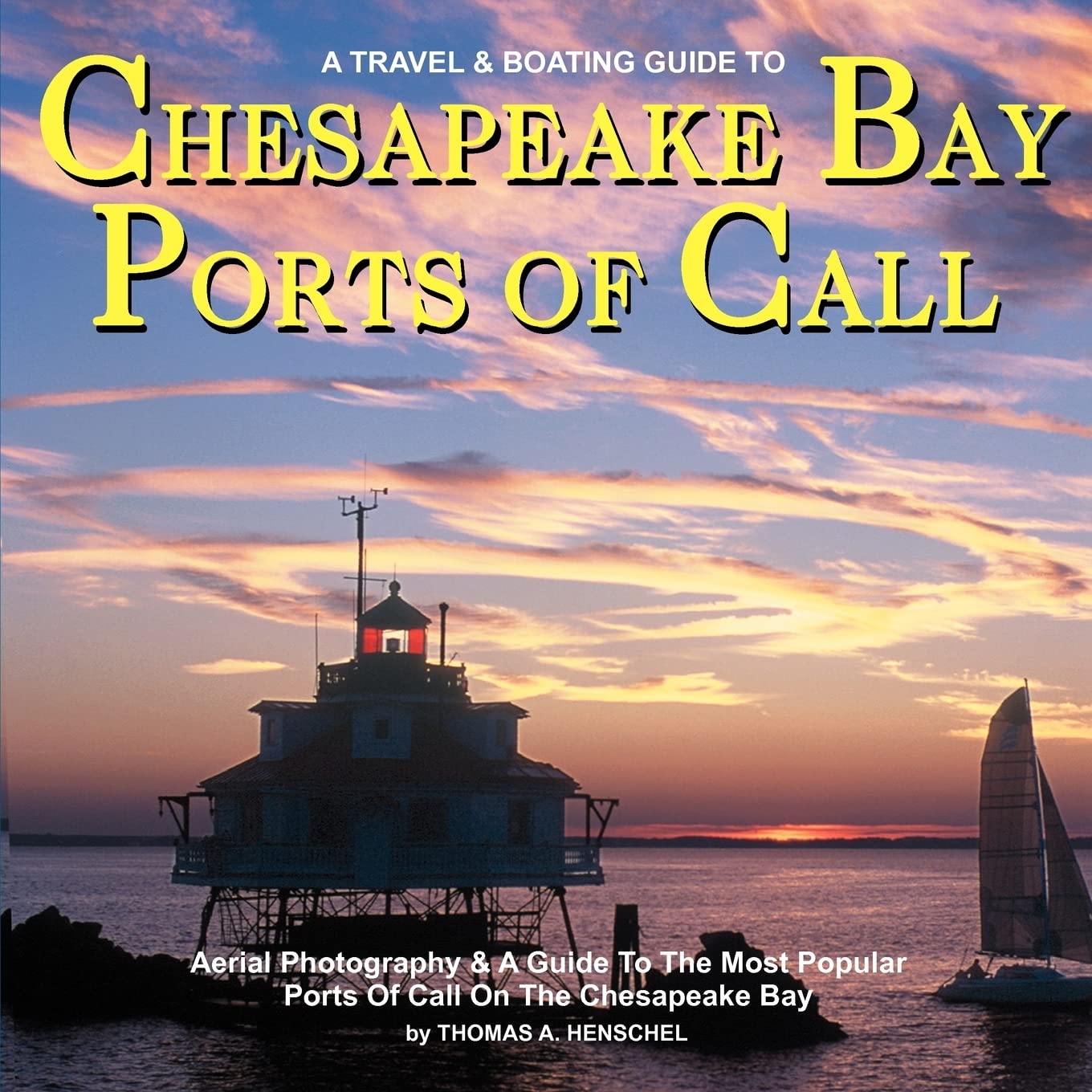 Chesapeake Bay Ports Of Call: A Boating & TravelGuide To Chesapeake Bay ...