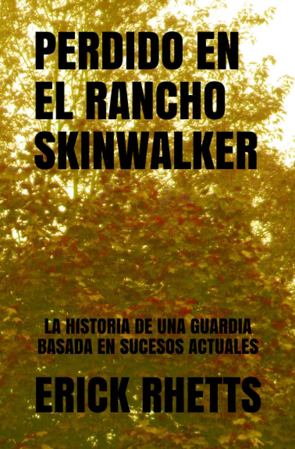 Perdido En El Rancho Skinwalker Una Historia De Una Guardia ...