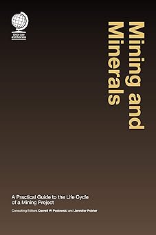 Mining and Minerals: A Practical Guide to the Life Cycle of a Mining ...
